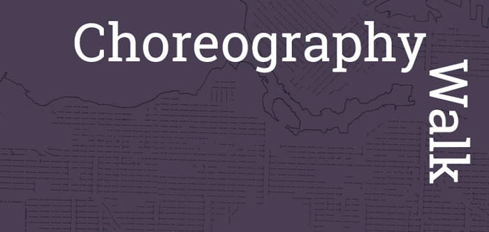 Choreography Walk @ Dance In Vancouver | Justine A. Chambers